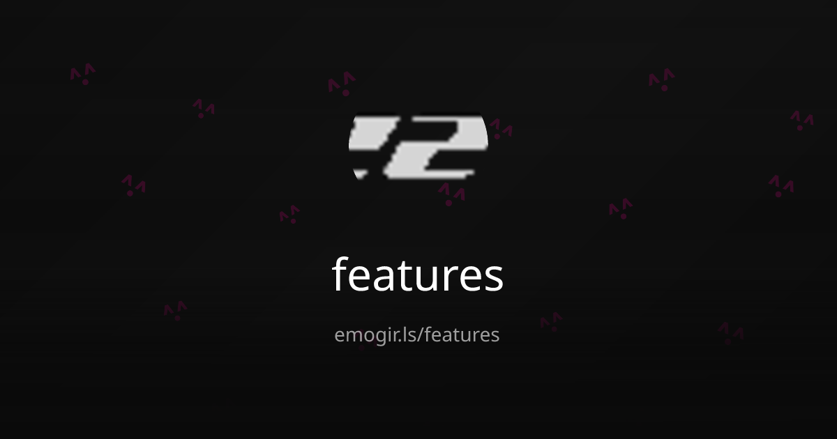 @features | emogir.ls
